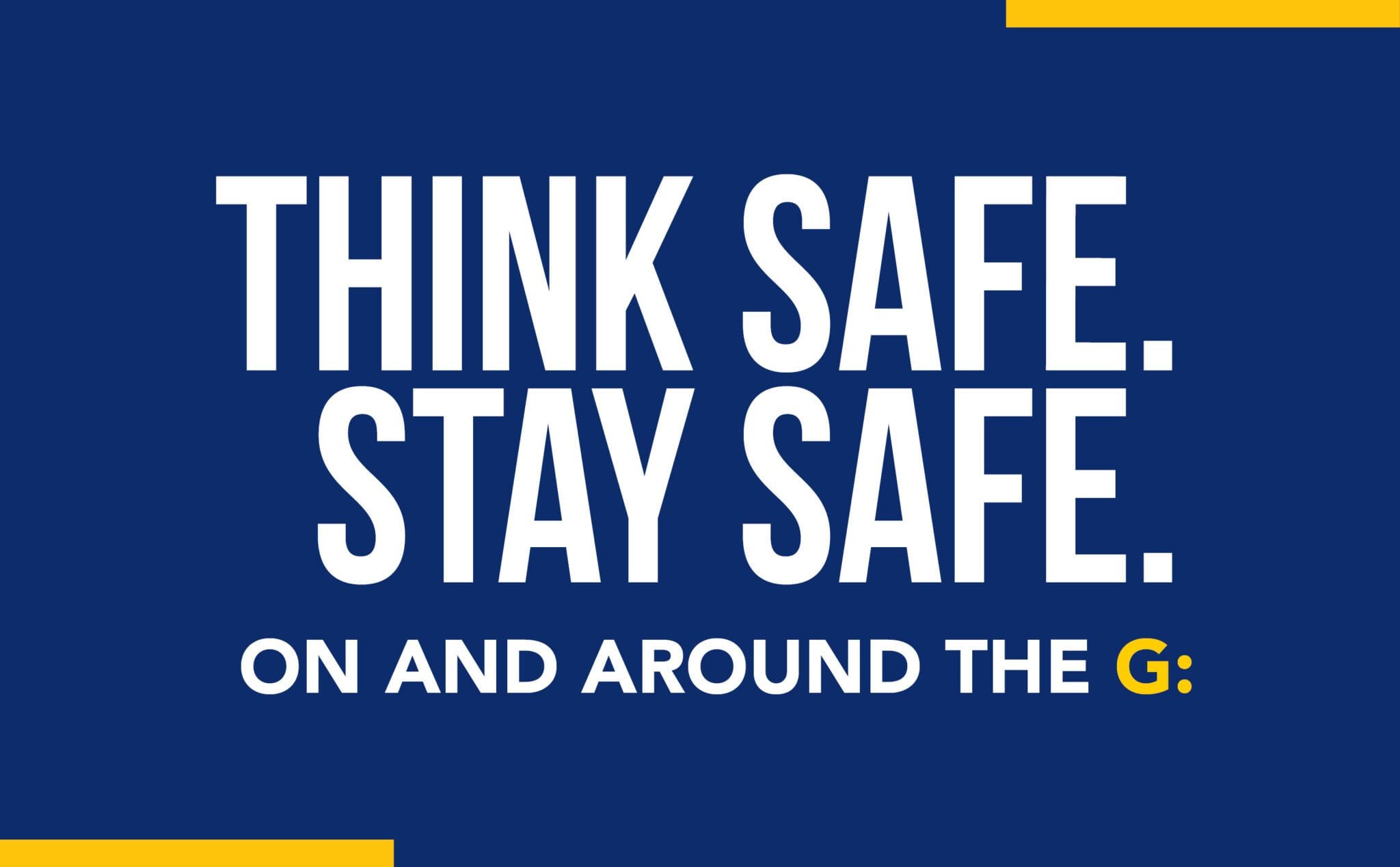 Think Safe, Stay Safe on and around the G: - G:link